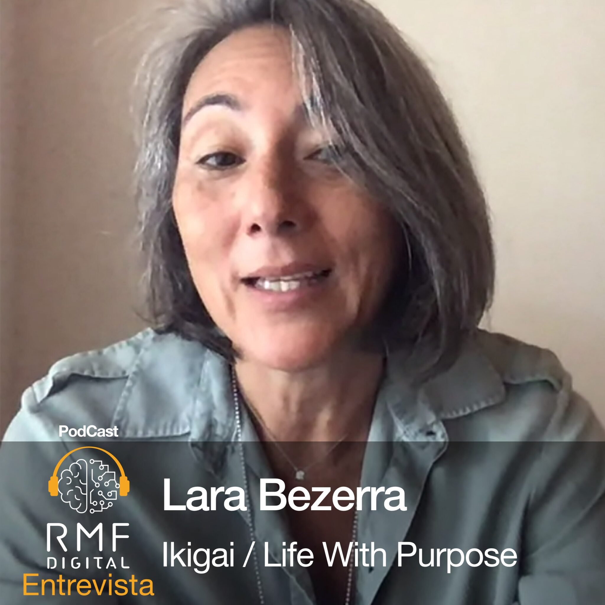 Lara Bezerra - Ikigai / life with purpose - Podcast RMF Digital